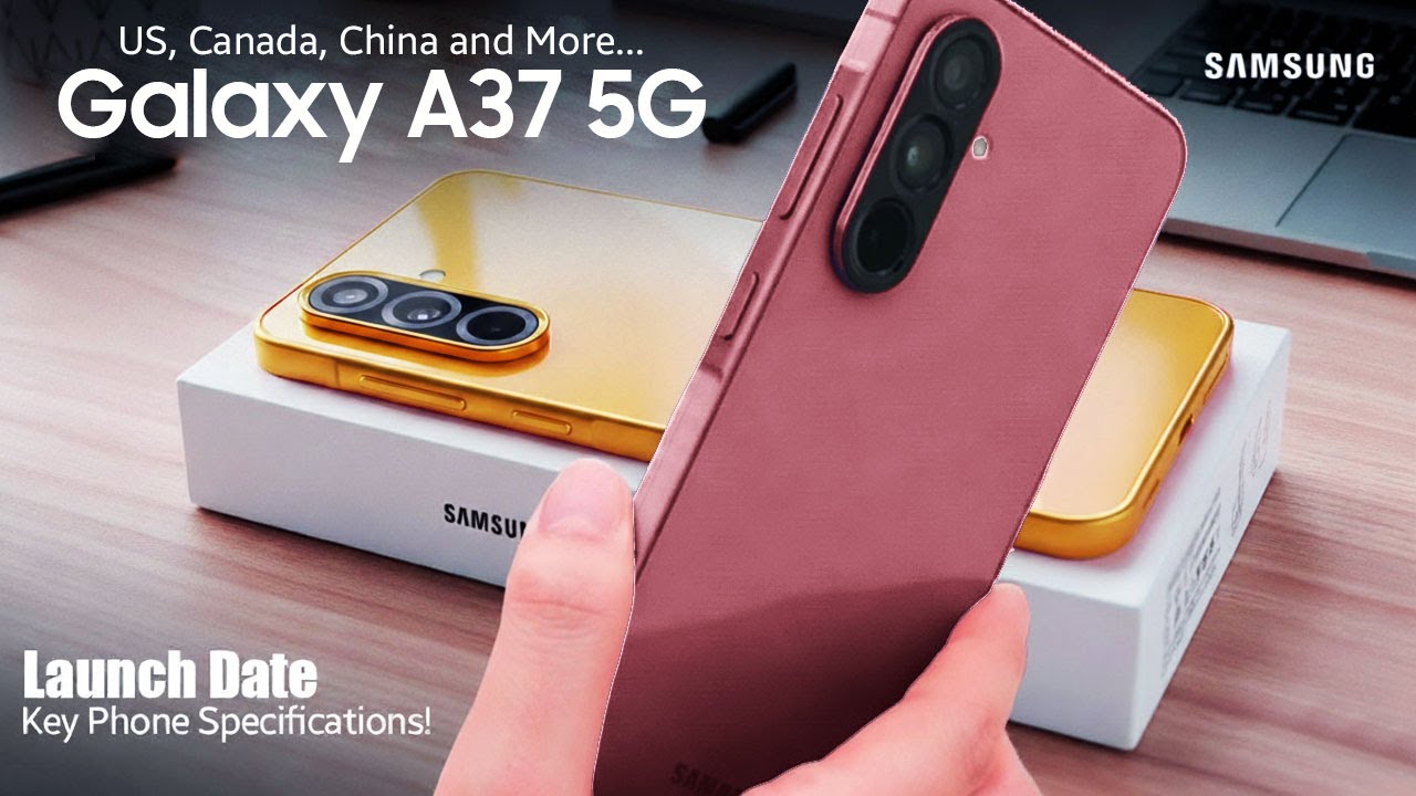 Galaxy A37 5G: Launch Date + New Specs | Samsung Variants in US, Canada ...