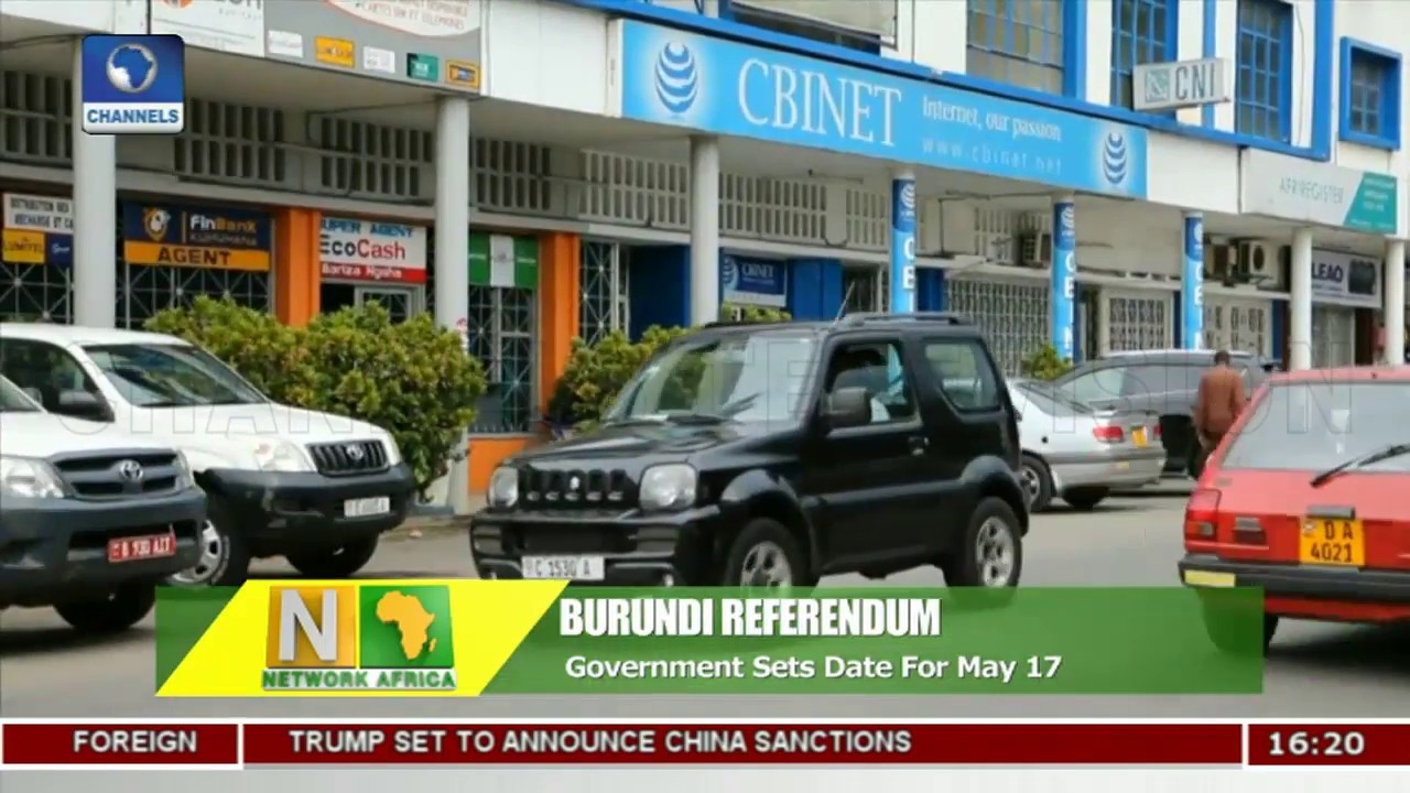 Burundi Government Sets May 17 For Referendum On Presidential Terms ...