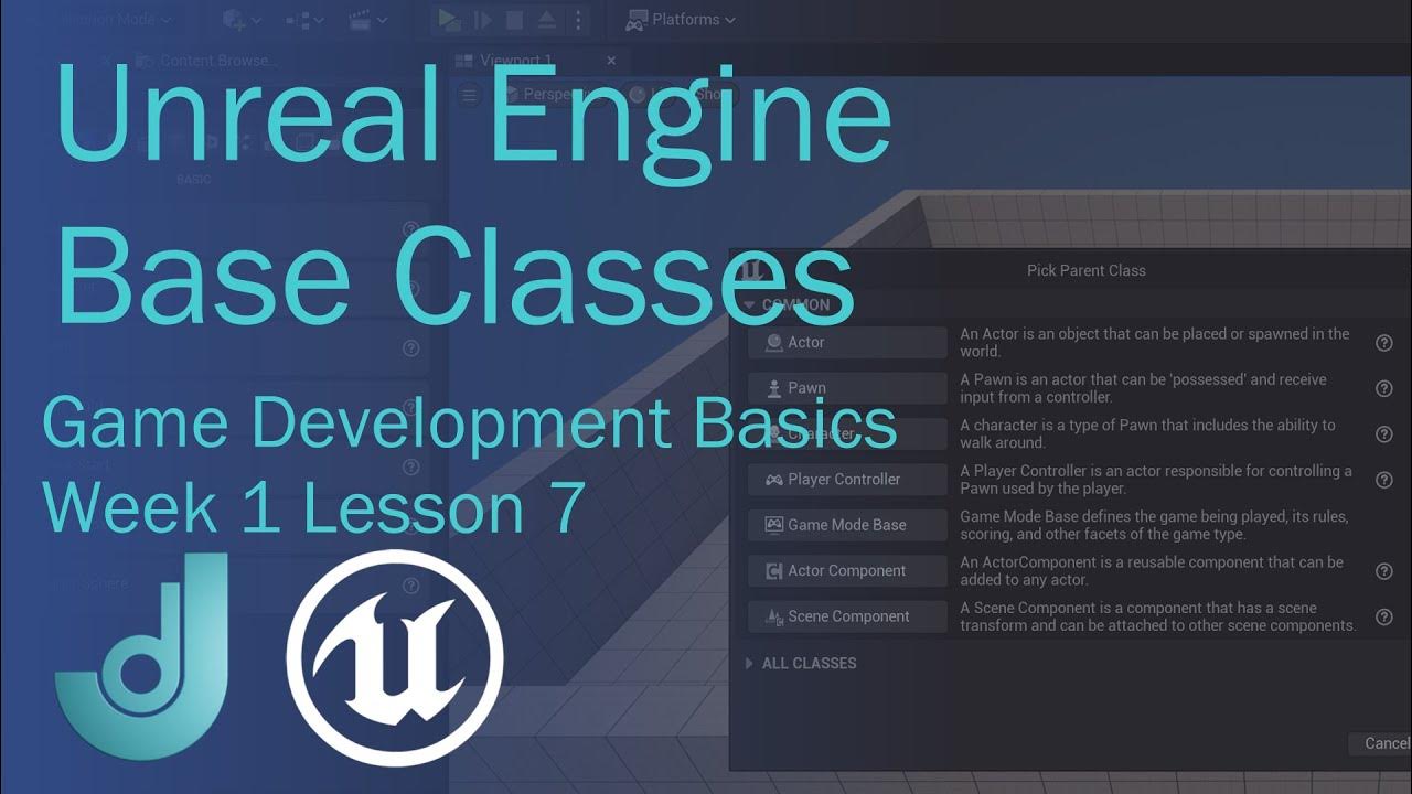 Game Development Basics - Week1: Lesson 7 [ Unreal Engine Base Classes ] - YouTube