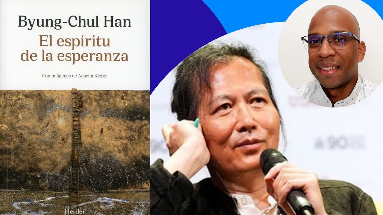 Byung-Chul Han: Libro El Espíritu de la Esperanza. Comentario. - YouTube