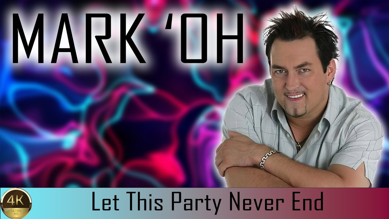 Mark 'Oh "Let This Party Never End" (2002) [Restored Version 4K] - YouTube