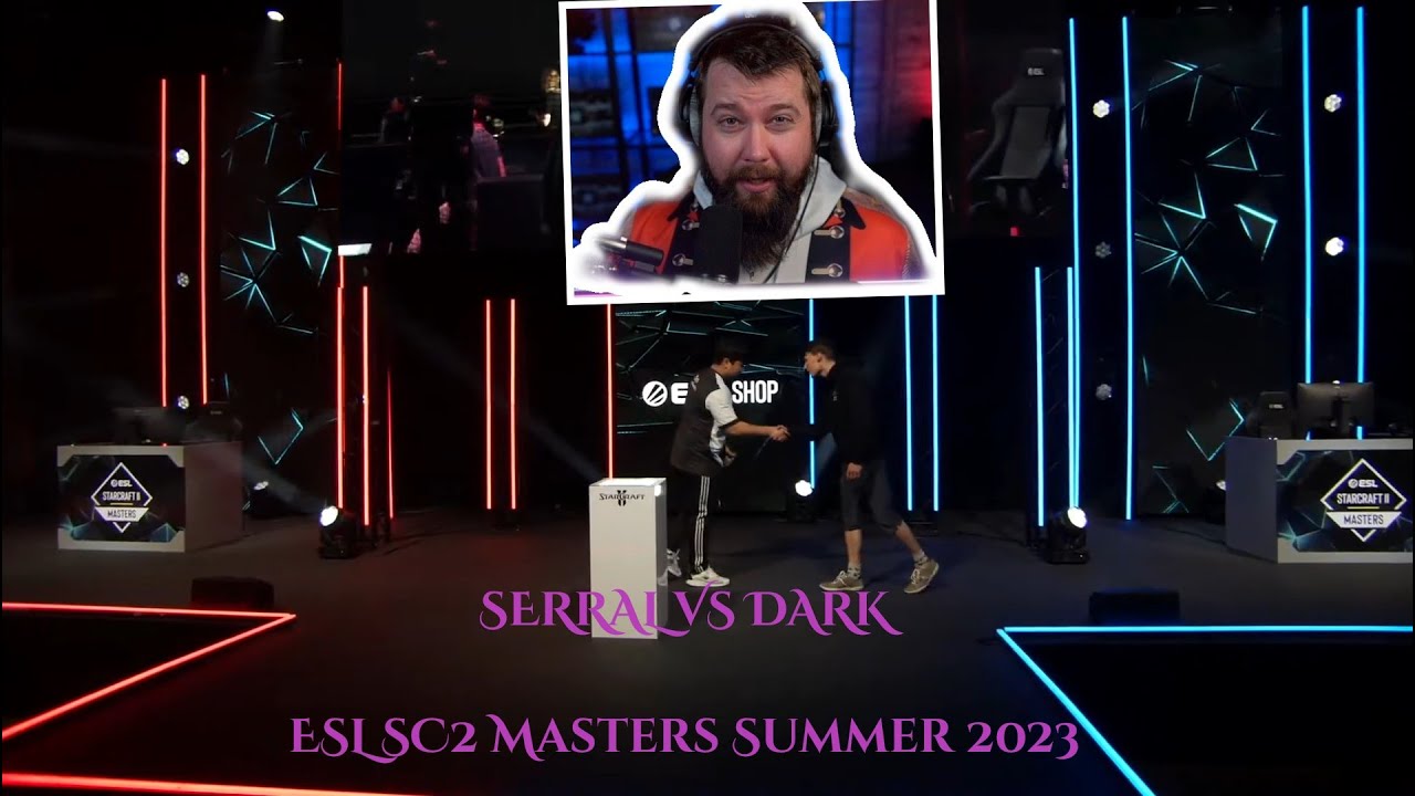 Serral vs Dark - ESL SC2 Masters Summer 2023 Winners Stage - YouTube