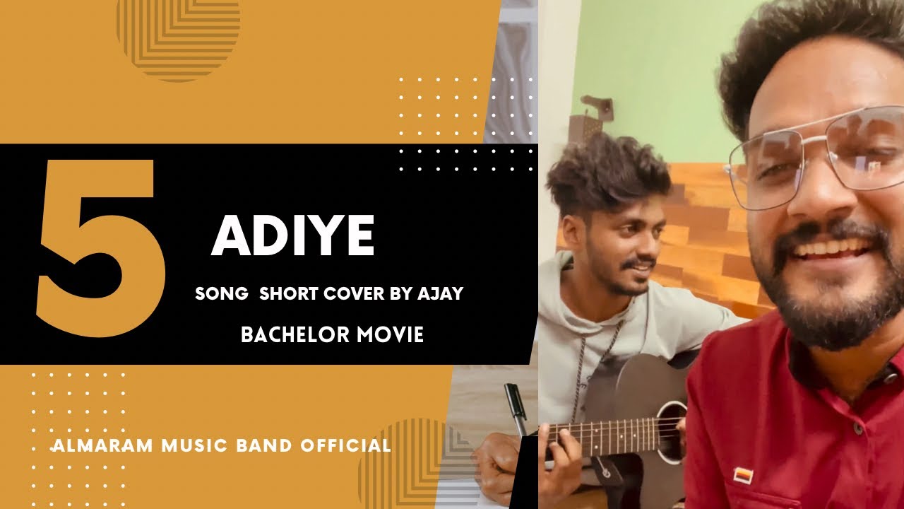 Adiye song | Bachelor movie | Short cover | AJAY | ALMARAM MUSIC BAND ...