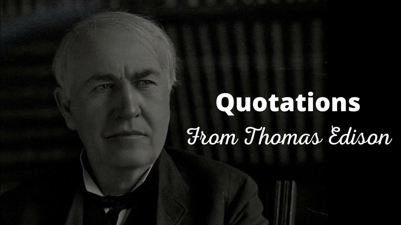 Quotations from Thomas Edison - YouTube