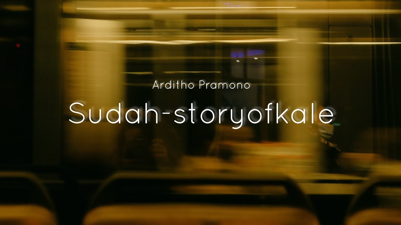 Arditho Pramono - Sudah story of kale [Lyric] - YouTube