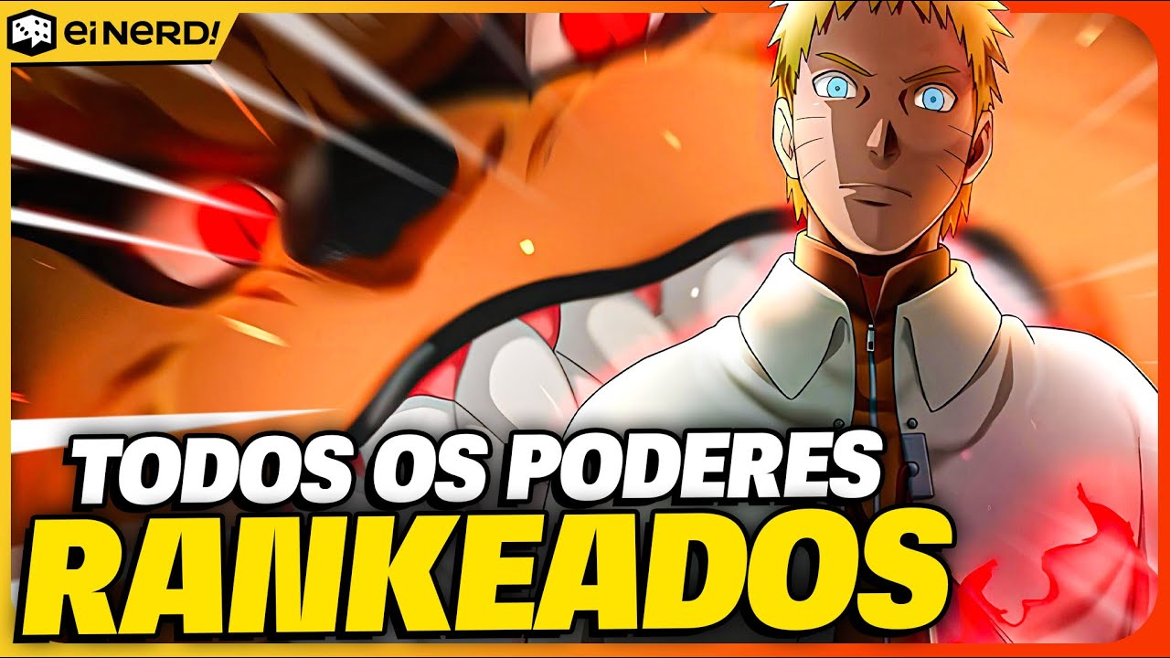 TODOS OS PODERES DE NARUTO UZUMAKI RANKEADOS [DO PIOR AO MELHOR] - YouTube