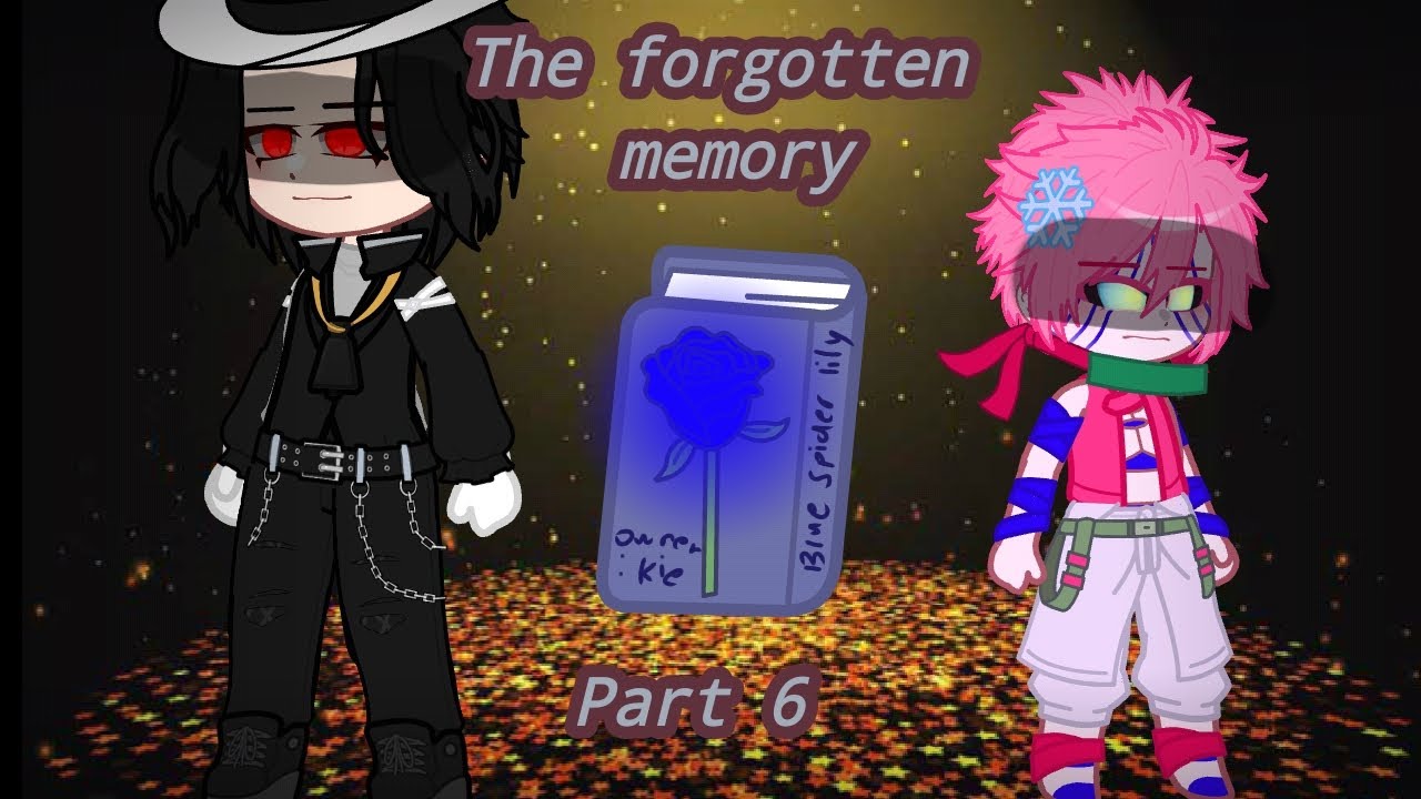 Part 6 the forgotten memory//cringe - YouTube