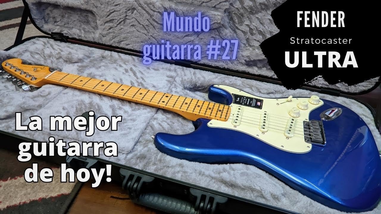 El mundo de las guitarras #27: Fender Stratocaster Ultra LA MEJOR - YouTube