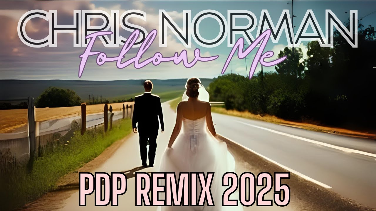 Chris Norman - Follow Me (PDP Remix 2025) #remix #remixsong #music # ...