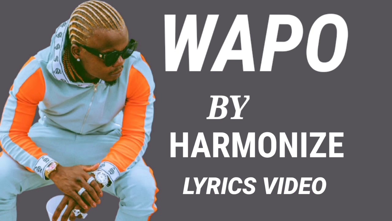 WAPO By HARMONIZE Lyrics Video - YouTube