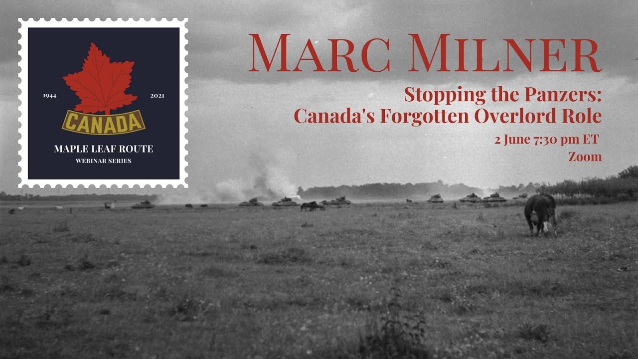Stopping the Panzers with Marc Milner (The Maple Leaf Route, Part II ...