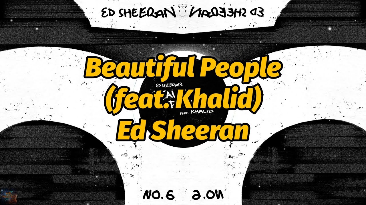 Ed Sheeran - Beautiful People (feat. Khalid) (4K Video) (Lyrics) - YouTube
