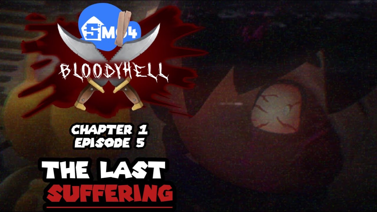 SMG4 BloodyHell: CHAP 1 EP 5 — The Last Suffering - YouTube