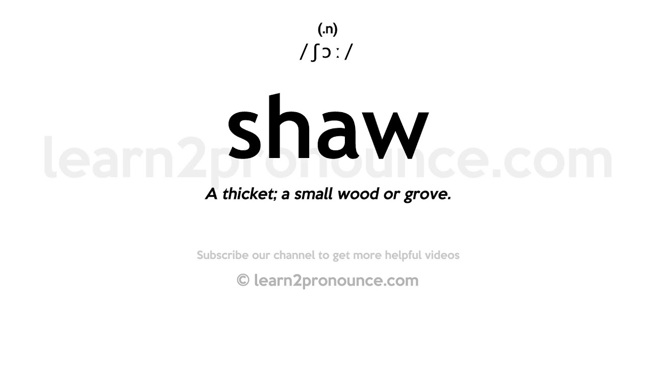Pronunciation of Shaw | Definition of Shaw - YouTube