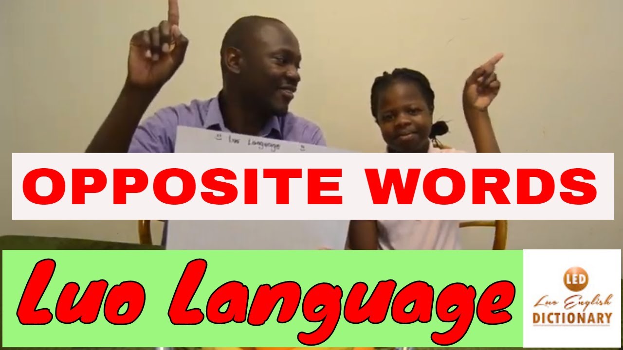 EP28 Opposite sentences in Luo Language - the 52 week challenge - YouTube