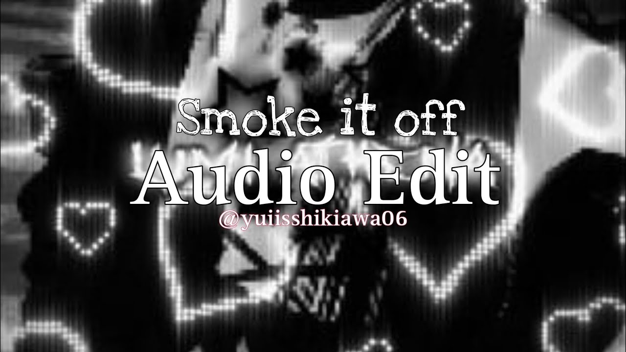 SMOKE IT OFF! - Lumi Athena (ft. jnhygs #krushclub) [Audio Edit] - YouTube