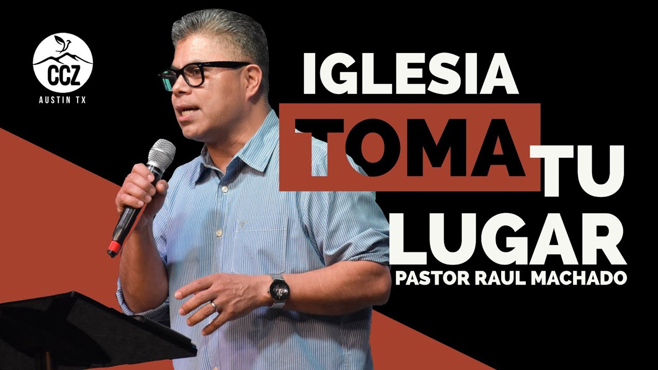 Pastor Raul Machado - Iglesia toma tu lugar I Centro Cristiano Zion ...