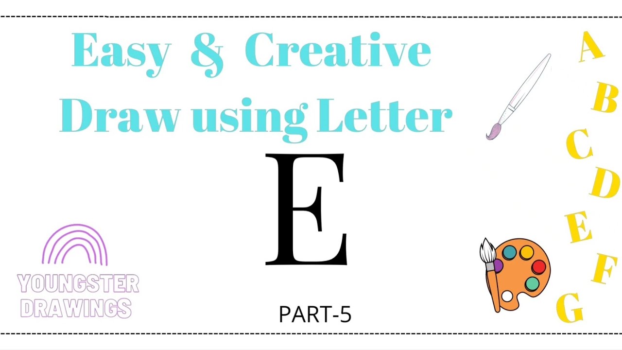 Draw Using Letter E |Part-5 Letter E | Youngster Drawings| # ...