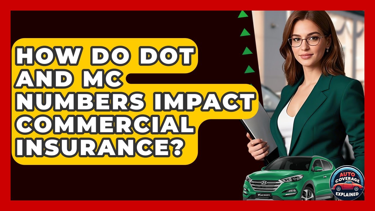 How Do DOT And MC Numbers Impact Commercial Insurance? - Auto Coverage ...