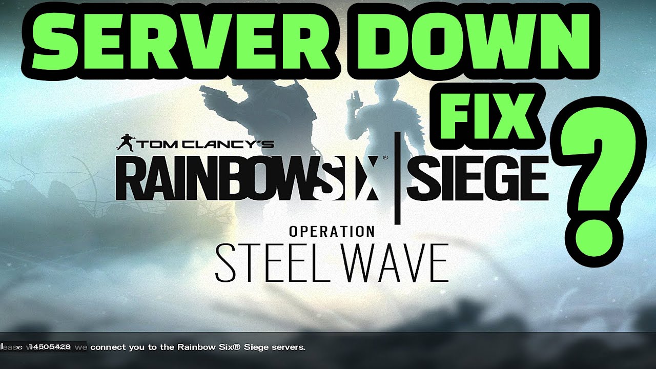 RAINBOW SIX SIEGE SERVERS DOWN ? FIX WHEN ? - YouTube