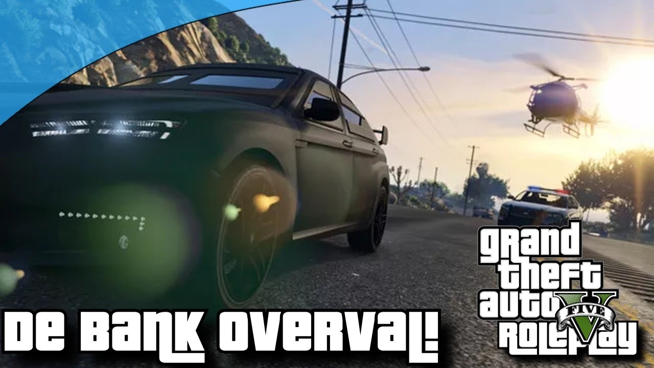 DE BANK OVERVAL! GTA V ROLEPLAY #3 - YouTube