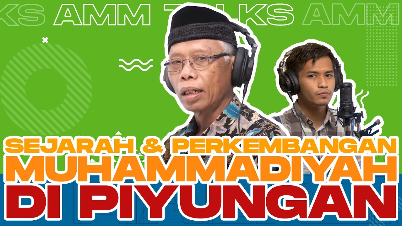 AMM Talks Episode 22 : Sejarah & Masa Depan Muhammadiyah di Piyungan ...