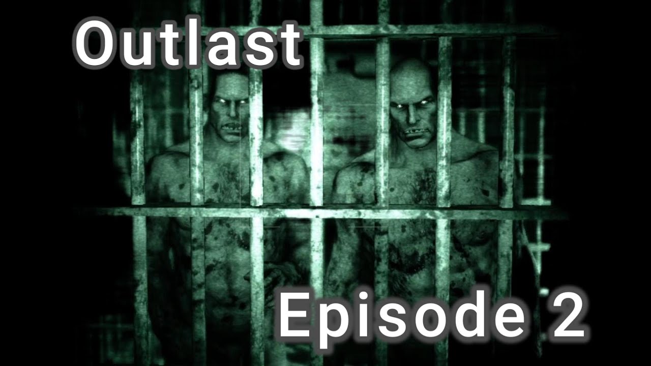 WHAT IS HAPPENING [Outlast Ep. 2] - YouTube