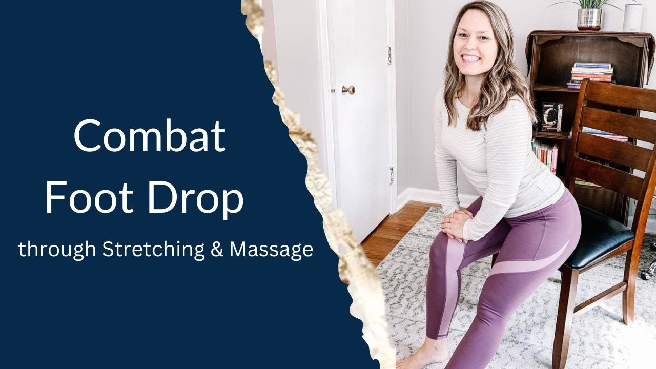 Combat Foot Drop through Stretching & Massage - YouTube