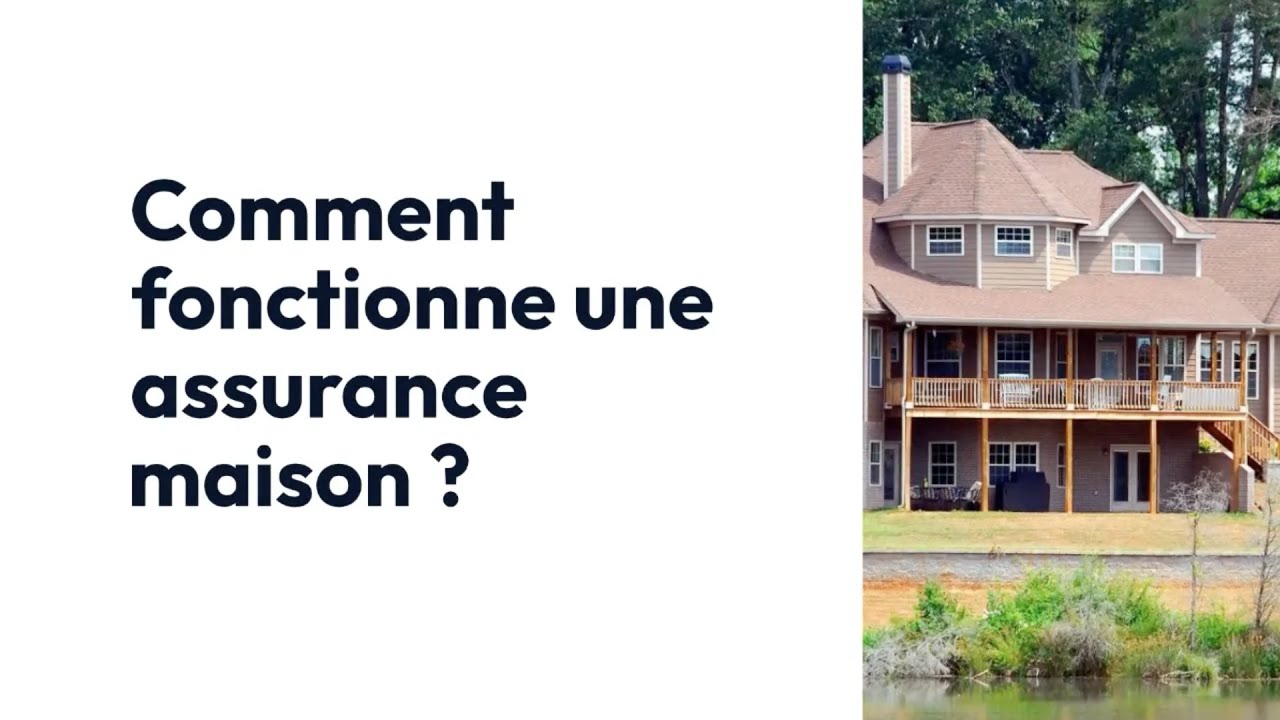 Comment fonctionne une assurance maison ? - YouTube