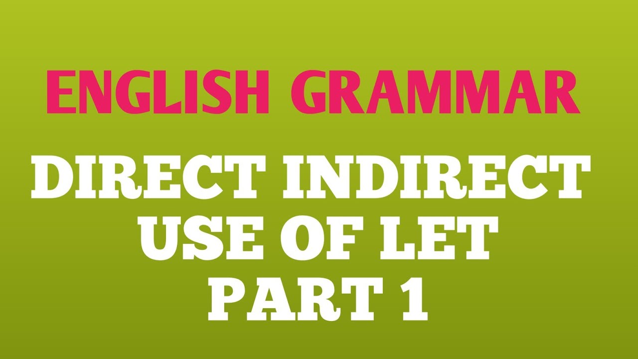 Use of Let in Direct and indirect narrations | English grammar and ...