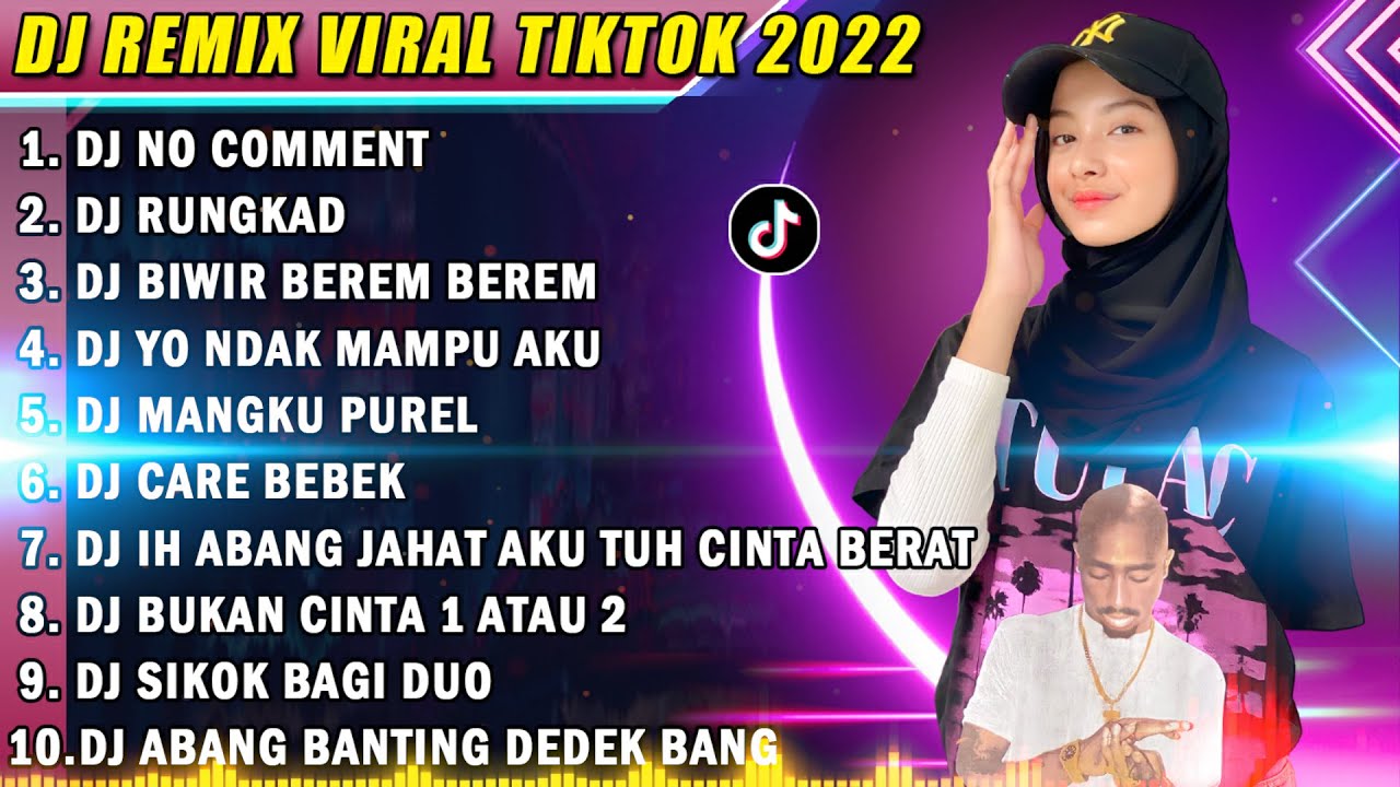 DJ TIKTOK TERBARU 2022 - DJ NO COMMENT | DJ RUNGKAD REMIX TIKTOK VIRAL ...