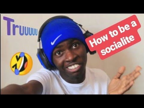 HOW TO BE A SOCIALITE!!!!!!!!!!!!!!! - YouTube