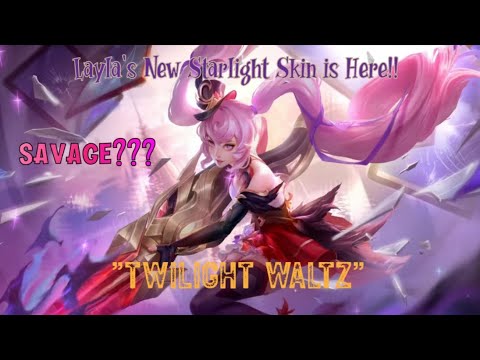 Can we get a "SAVAGE" with Layla's New Starlight Skin (Twilight WALTZ ...