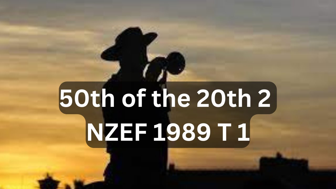 50th of the 20th 2 NZEF 1989 T 1 - YouTube