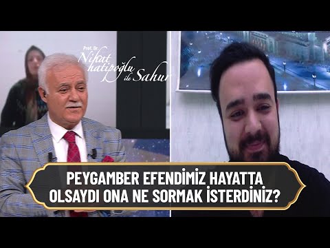 Peygamberimiz hayatta olsaydı ona ne sormak isterdiniz? - Nihat Hatipoğlu ile Sahur 11 Mayıs 2021