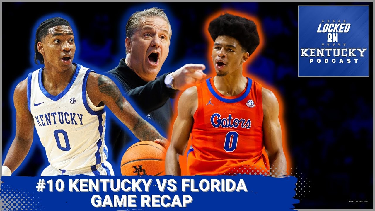 Kentucky vs Florida basketball recap: A missed opportunity | Kentucky ...