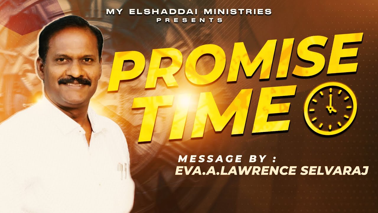 Promise Time || Vakuthatha Neram || My Elshaddai Ministries || Msg by ...