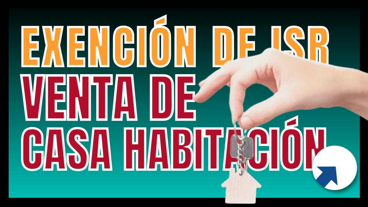 5 Claves para la exención de impuestos por venta de casa habitación ...