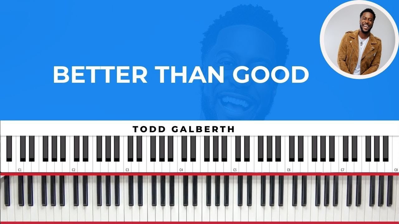 Better Than Good Todd Galberth YouTube better-than-good-todd-galberth-youtube