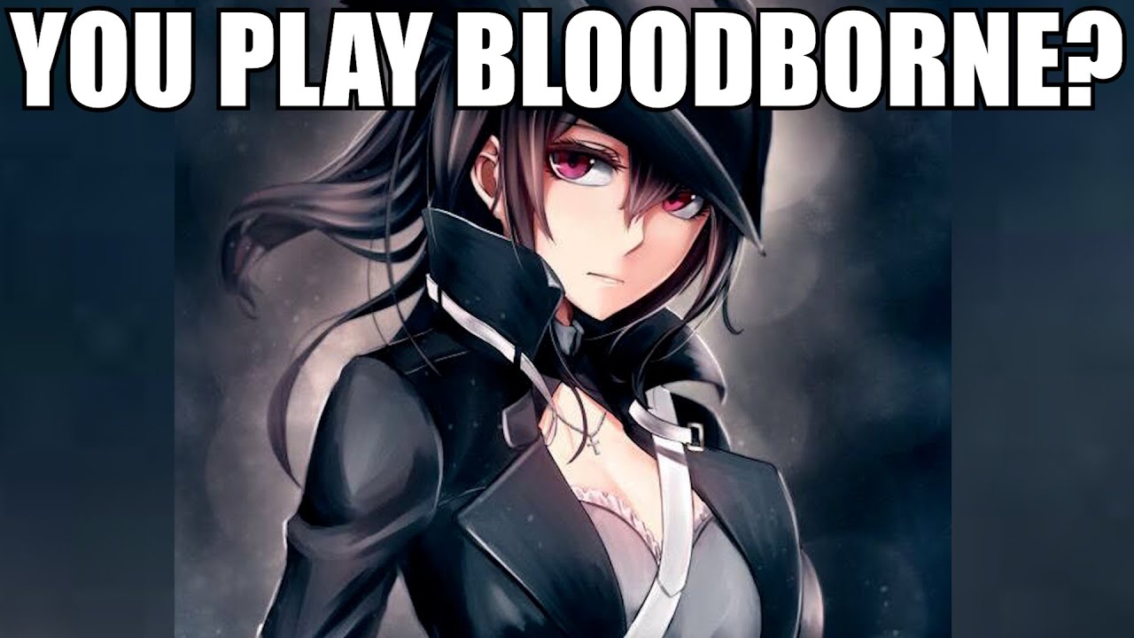 Bloodborne Anime Memes