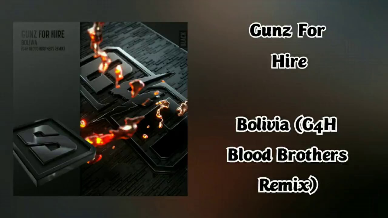 Gunz For Hire - Bolivia (G4H Blood Brothers Remix) - YouTube