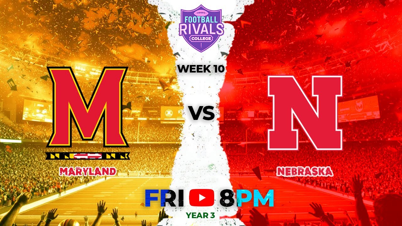 MARYLAND AT NEBRASKA WEEK 10 : FOOTBALL RIVALS COLLEGE LEAGUE YEAR 3 ...