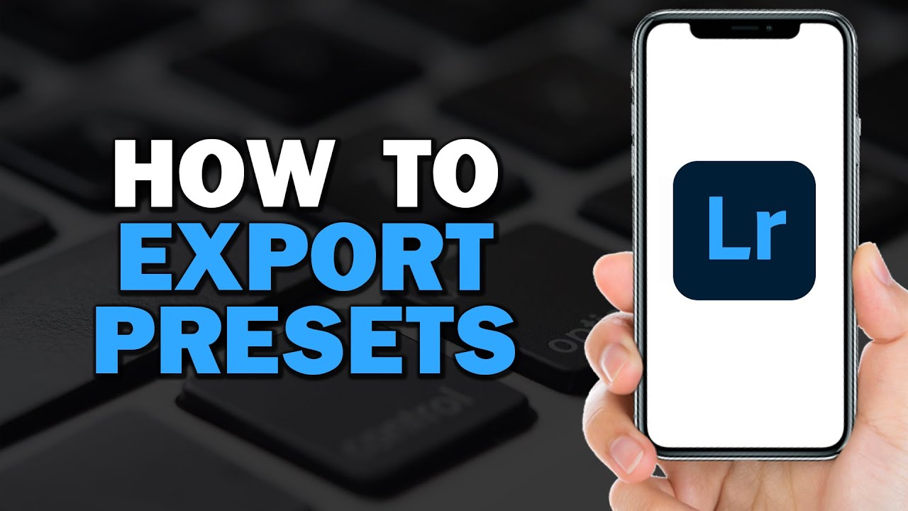 How To Export Presets in Adobe Lightroom Mobile (Easiest Way) - YouTube