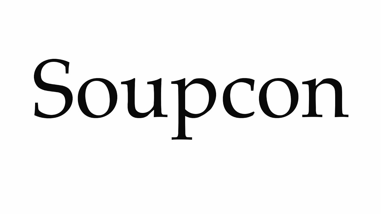 How to Pronounce Soupcon - YouTube
