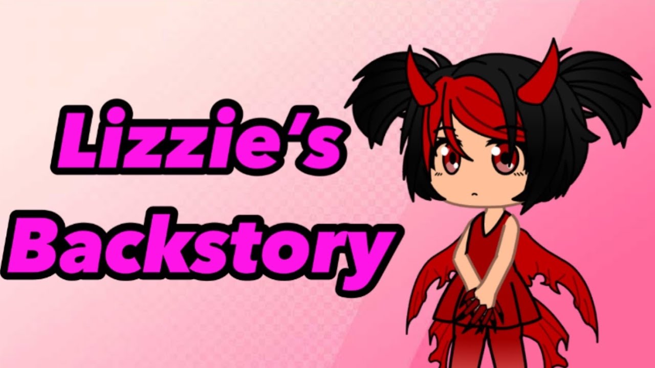 Lizzie’s Backstory//GCMM - YouTube
