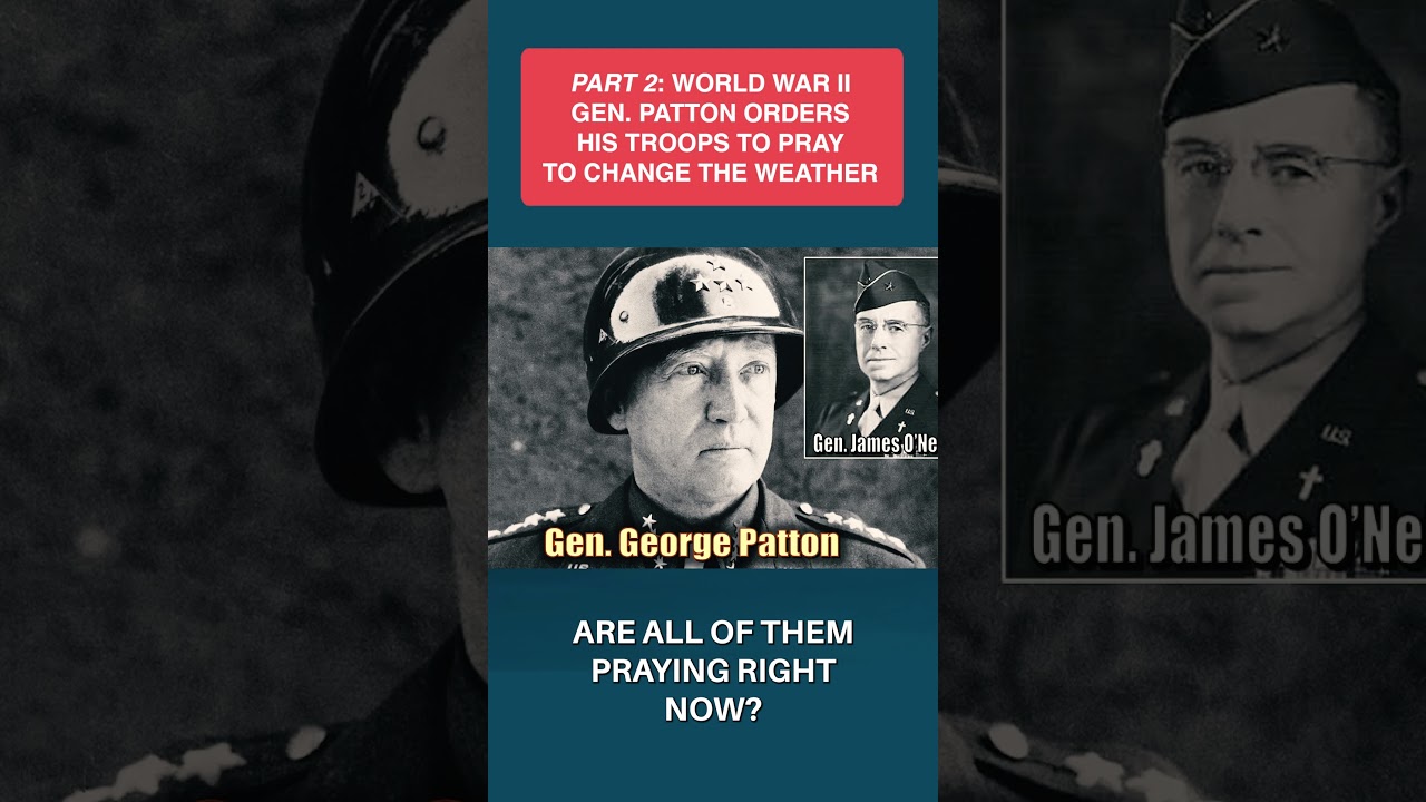 Part 2: WW2 Gen. Patton Orders His Troops To Pray… - - Bible Portal