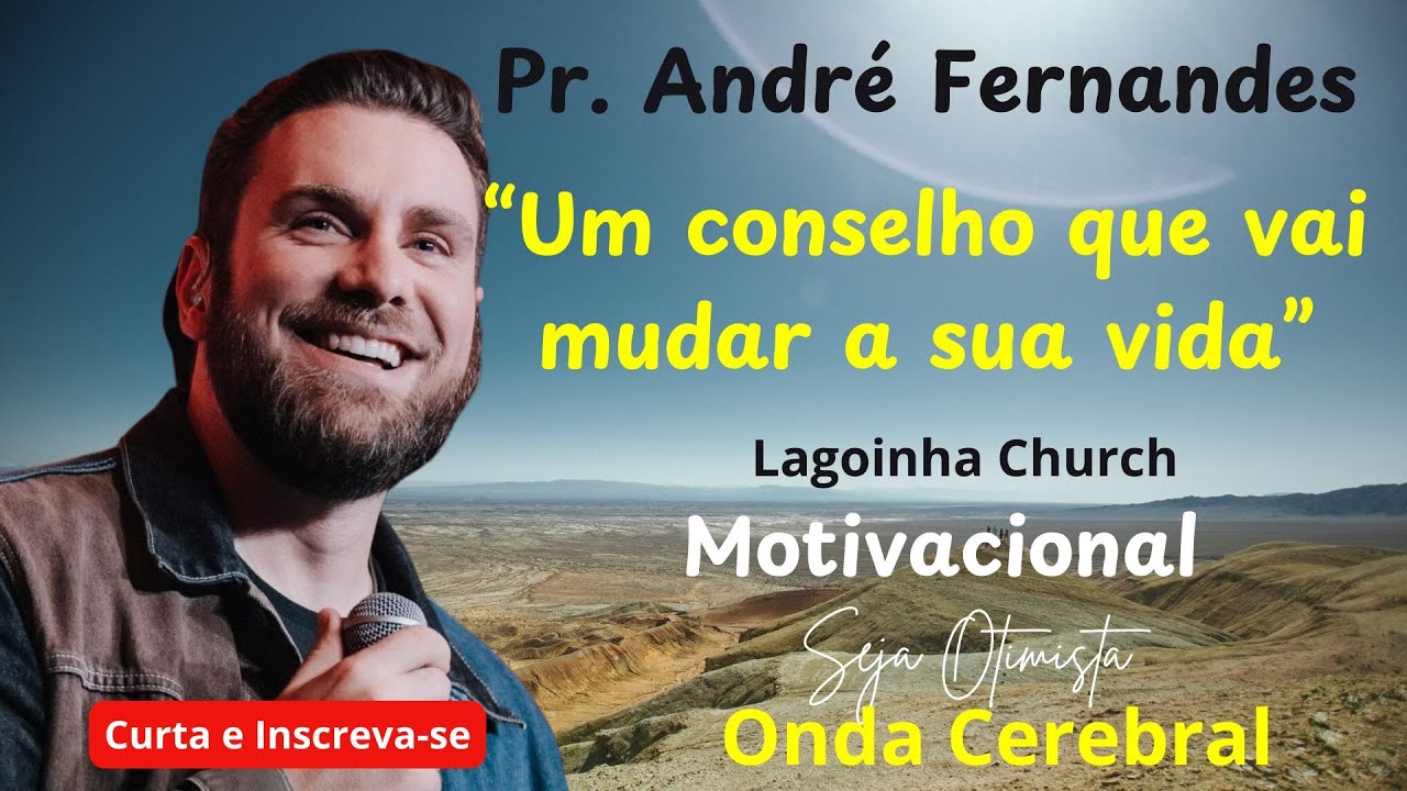 Um conselho do Pr. André Fernandes que vai mudar a sua vida #autoestima ...