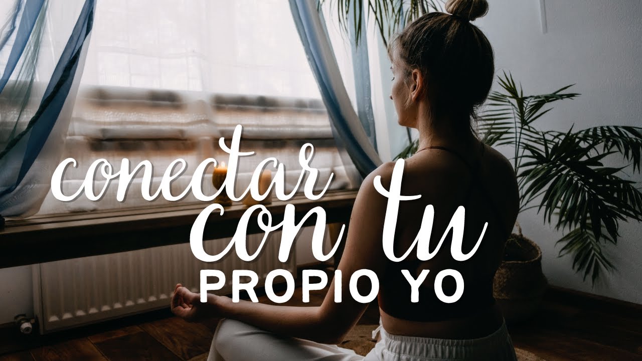 Como conectar con tu propio Yo - YouTube