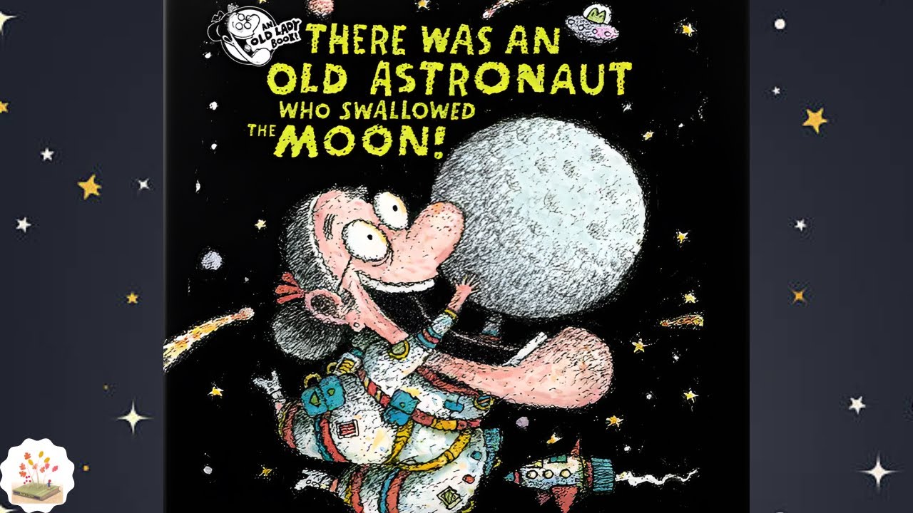 There was an astronaut who swallowed the moon! read aloud story for ...