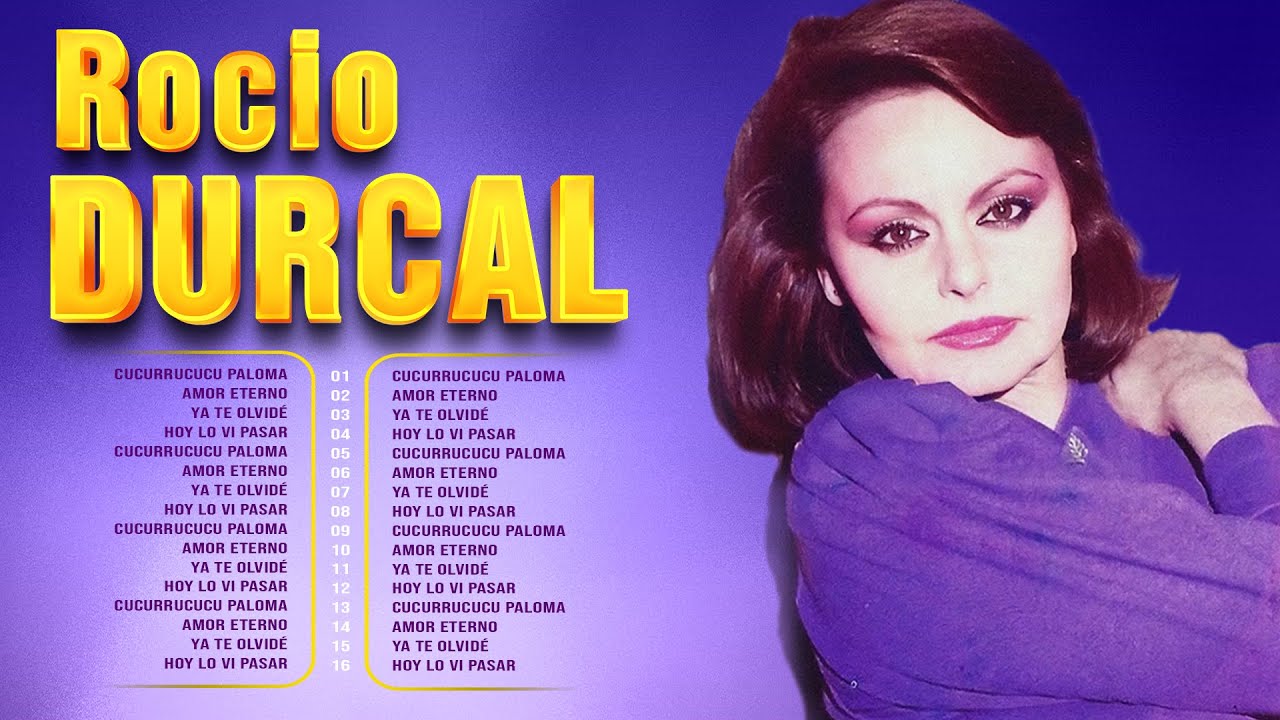 ROCIO DURCAL GRANDES EXITOS ~ Las mejores canciones del álbum completo ...